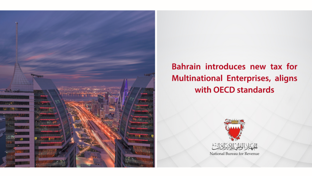 Bahrain Introduces 15% Minimum Tax for Multinational Companies Starting ...